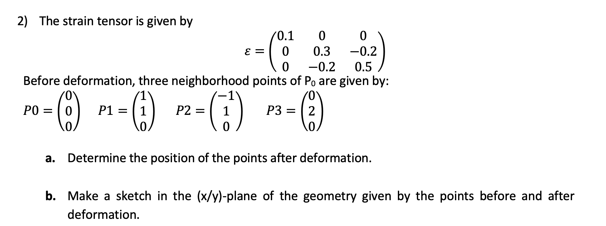 Solved 2) The strain tensor is given by | Chegg.com