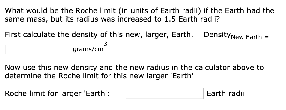 What would be the Roche limit (in units of Earth | Chegg.com