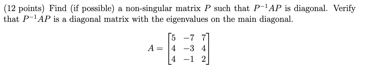 Solved (12 ﻿points) ﻿Find (if possible) ﻿a non-singular | Chegg.com