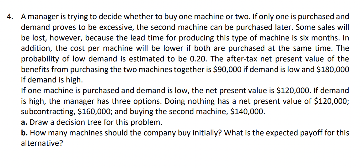 Solved A manager is trying to decide whether to buy one | Chegg.com