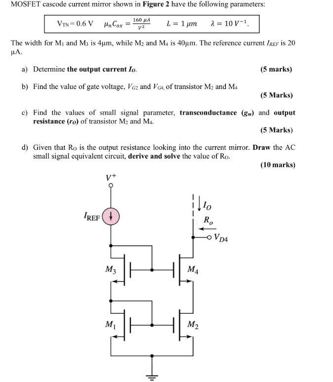 Solved MOSFET cascode current mirror shown in Figure 2 have | Chegg.com