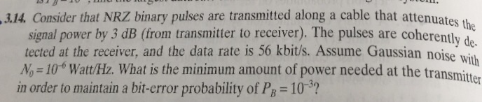 Solved 3.14. Consider that NRZ binary pulses are transmitted | Chegg.com