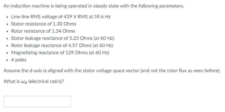 Solved An induction machine is being operated in steady | Chegg.com