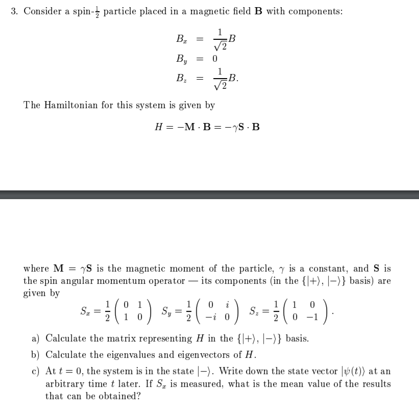 Solved 3. Consider a spin-^ particle placed in a magnetic | Chegg.com
