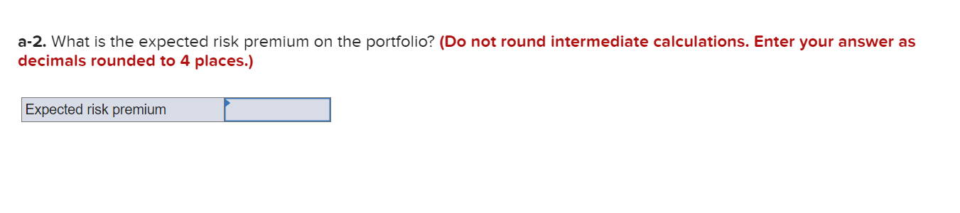 Solved a-2. What is the expected risk premium on the | Chegg.com