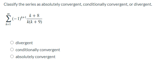 Solved Classify the series as absolutely convergent, | Chegg.com