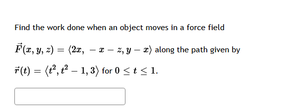 Solved Find the work done when an object moves in a force | Chegg.com