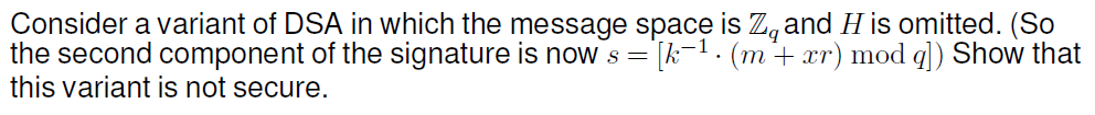 Solved Consider a variant of DSA in which the message space | Chegg.com