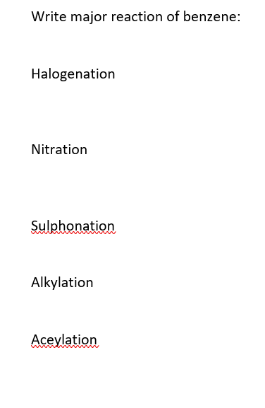 Solved Write major reaction of benzene: Halogenation | Chegg.com
