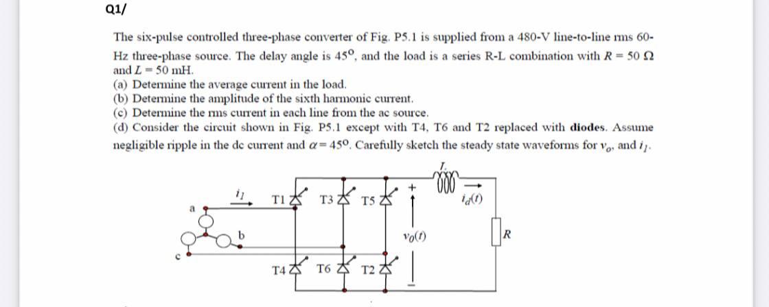Solved Q1/ The six-pulse controlled three-phase converter of | Chegg.com Solved Q1/ The six-pulse controlled three-phase converter of | Chegg.com