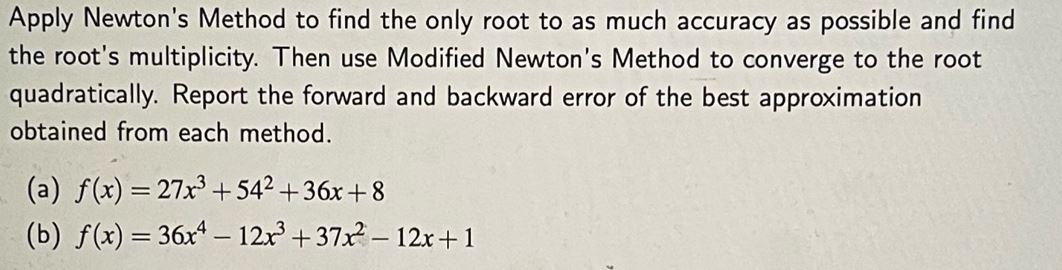 Solved Apply Newton's Method to find the only root to as | Chegg.com