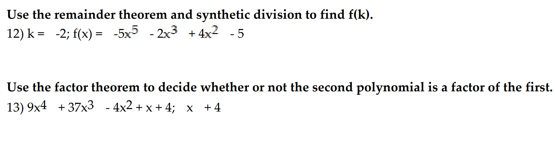 Solved Use the remainder theorem and synthetic division to | Chegg.com