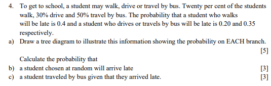 Solved 4. To get to school, a student may walk, drive or | Chegg.com