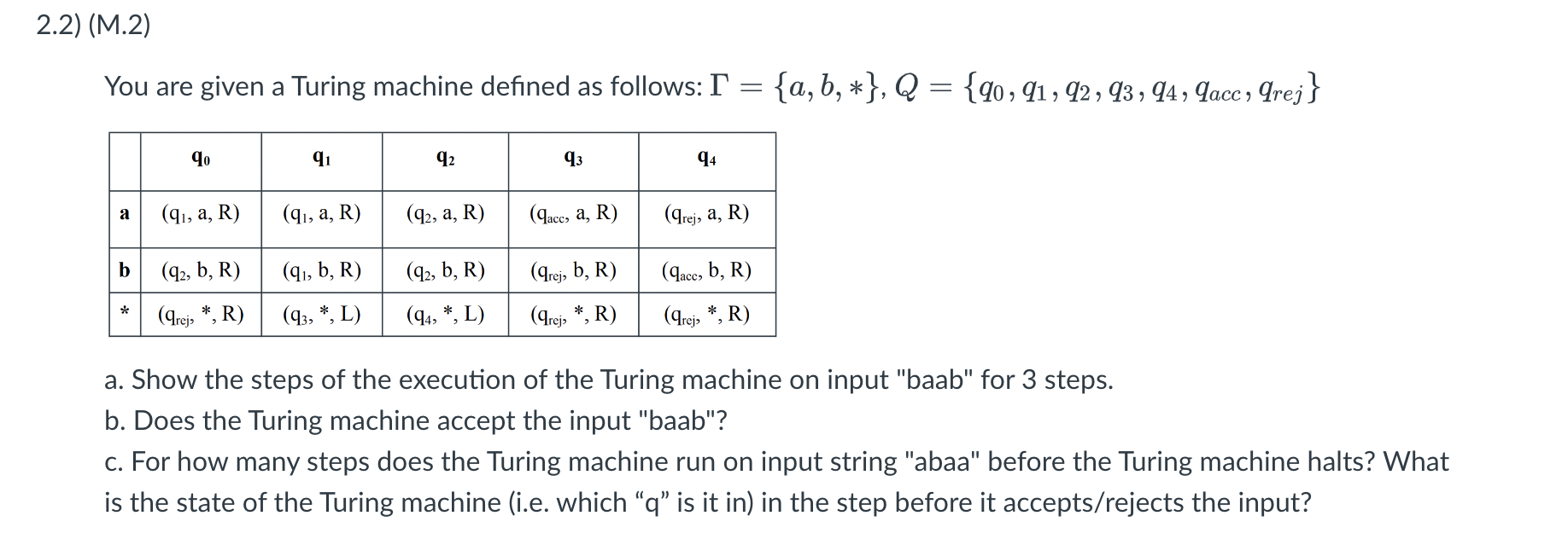 Solved You are given a Turing machine defined as follows: | Chegg.com