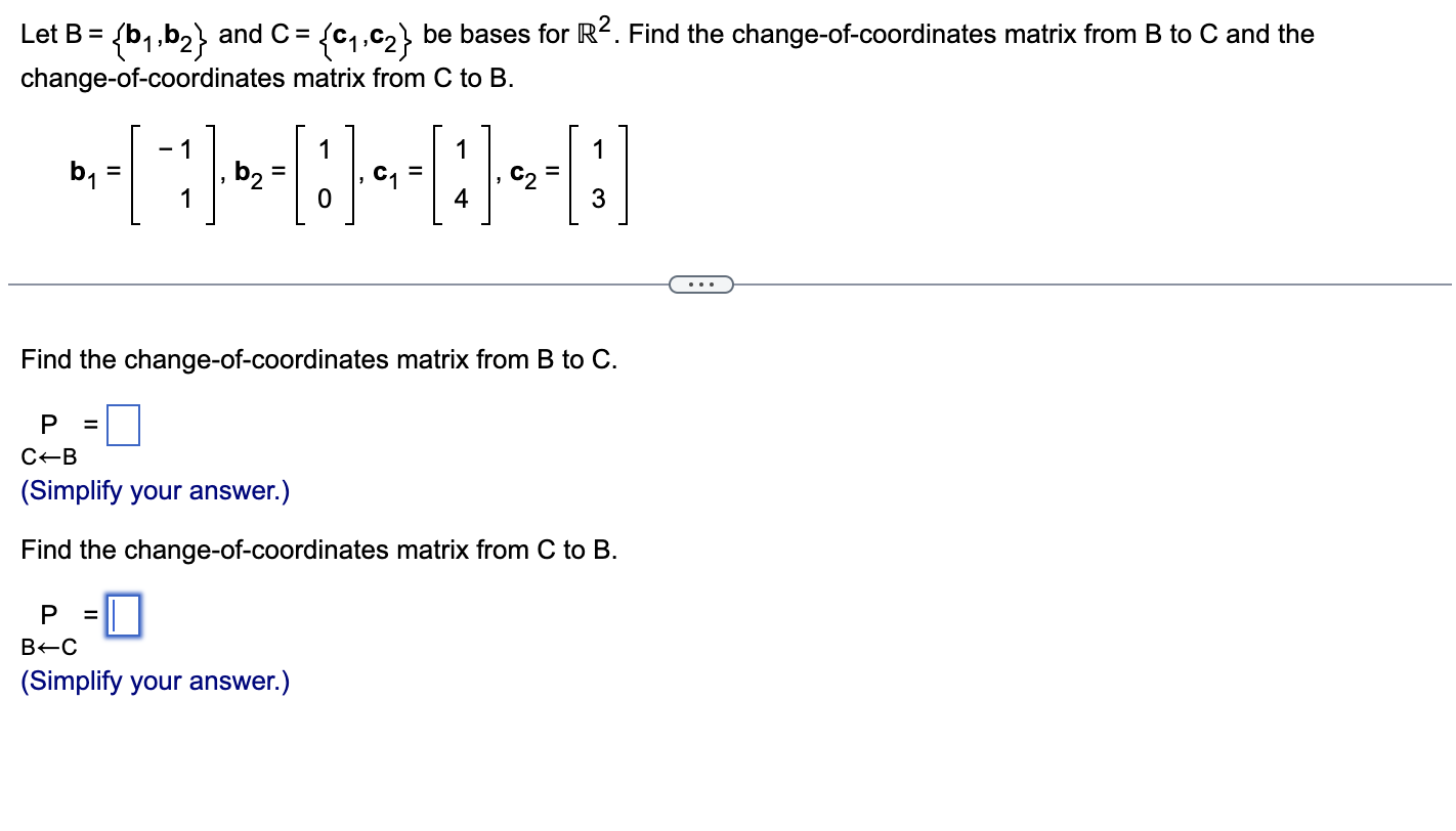 Solved Let B={b1,b2} and C={c1,c2} be bases for R2. Find the | Chegg.com