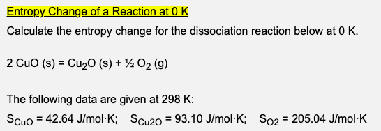 Solved Entropy Change of a Reaction at OK Calculate the | Chegg.com