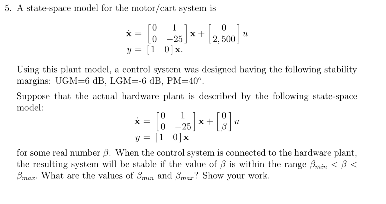 Solved 5. A state-space model for the motor/cart system is | Chegg.com