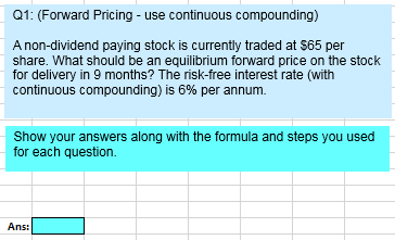 Solved Q1: (Forward Pricing - use continuous compounding) A | Chegg.com