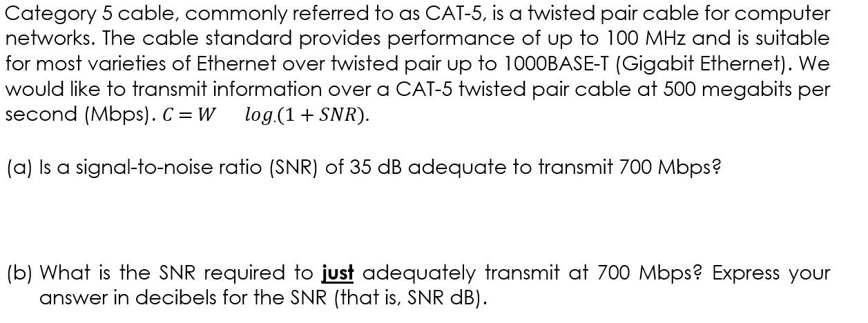Solved Category 5 cable, commonly referred to as CAT-5, is a | Chegg.com