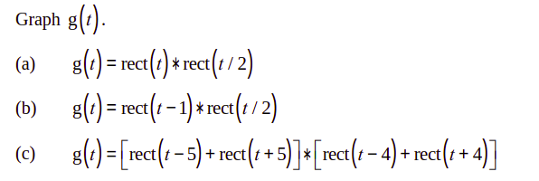 Graph g(t). (a) s(t) = rect(e) x rect(1/2) (b) g(t) = | Chegg.com