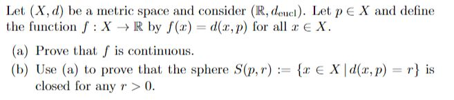 Solved Let (X, d) be a metric space and E CX be nonempty. | Chegg.com