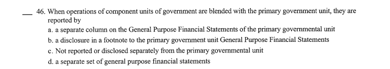 Solved 46. When operations of component units of government | Chegg.com
