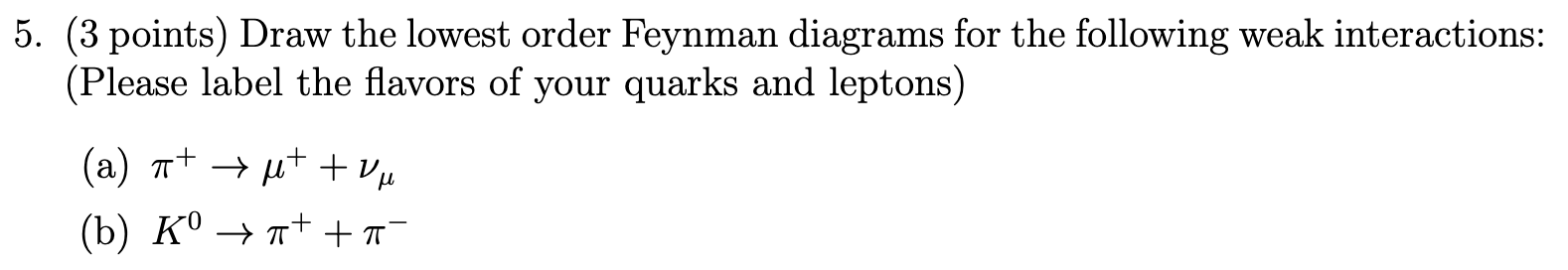 Solved 5. (3 points) Draw the lowest order Feynman diagrams | Chegg.com