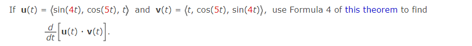 Solved = = I If u(t) = (sin(4t), cos(5t), t) and v(t) = (t, | Chegg.com