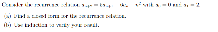 Solved Consider the recurrence relation an+2=5an+1−6an+n2 | Chegg.com