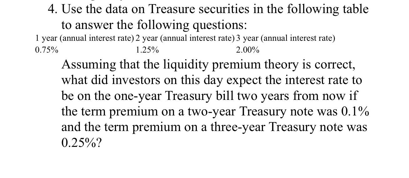 Solved 4. Use the data on Treasure securities in the | Chegg.com