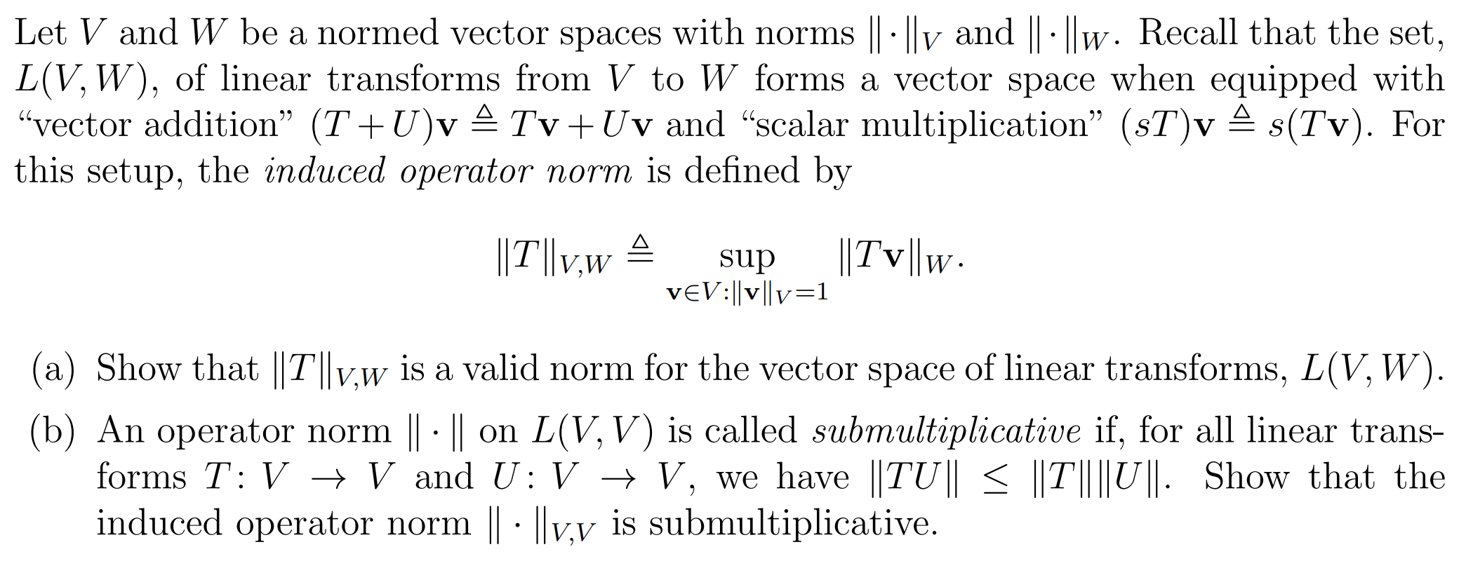 Solved Let V and W be a normed vector spaces with norms | Chegg.com
