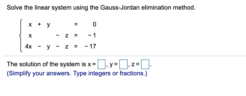 Solved Solve The Linear System Using The Gauss Jordan
