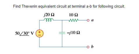 Solved Find Thevenin equivalent circuit at terminal a-b for | Chegg.com