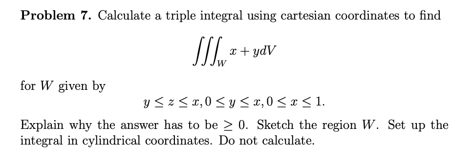 Solved Problem 7. ﻿Calculate a triple integral using | Chegg.com