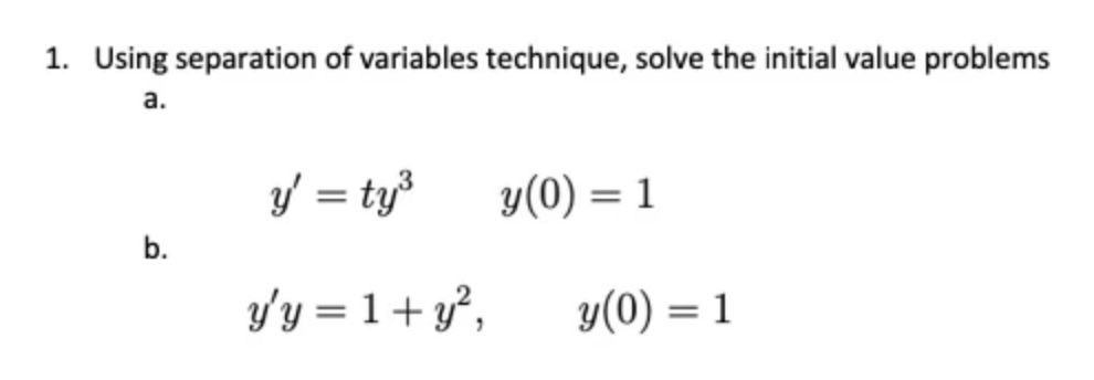 Solved 1. Using separation of variables technique, solve the | Chegg.com