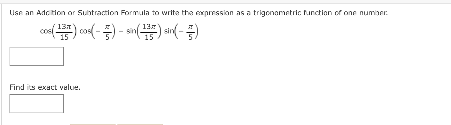 Solved Use an Addition or Subtraction Formula to write the | Chegg.com