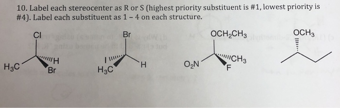 Solved 10. Label each stereocenter as R or S (highest | Chegg.com