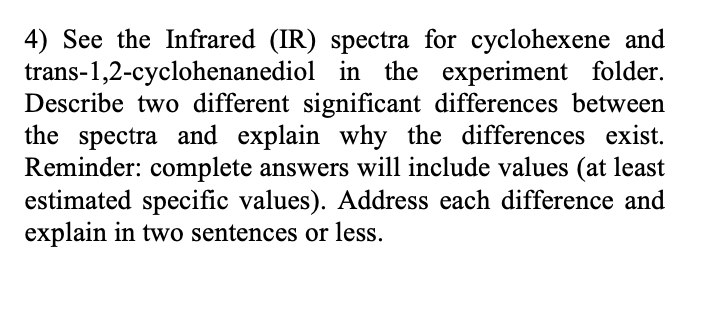 Solved 4) See the Infrared (IR) spectra for cyclohexene and | Chegg.com
