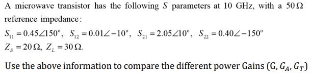 Solved A microwave transistor has the following S parameters | Chegg.com