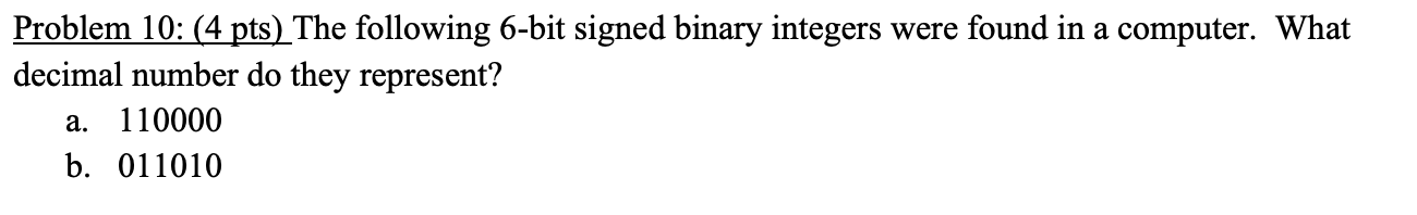 Solved Problem 10: (4 pts) The following 6-bit signed binary | Chegg.com