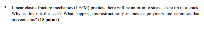 Solved 3. Linear elastic fracture mechanics (LEFM) predicts | Chegg.com