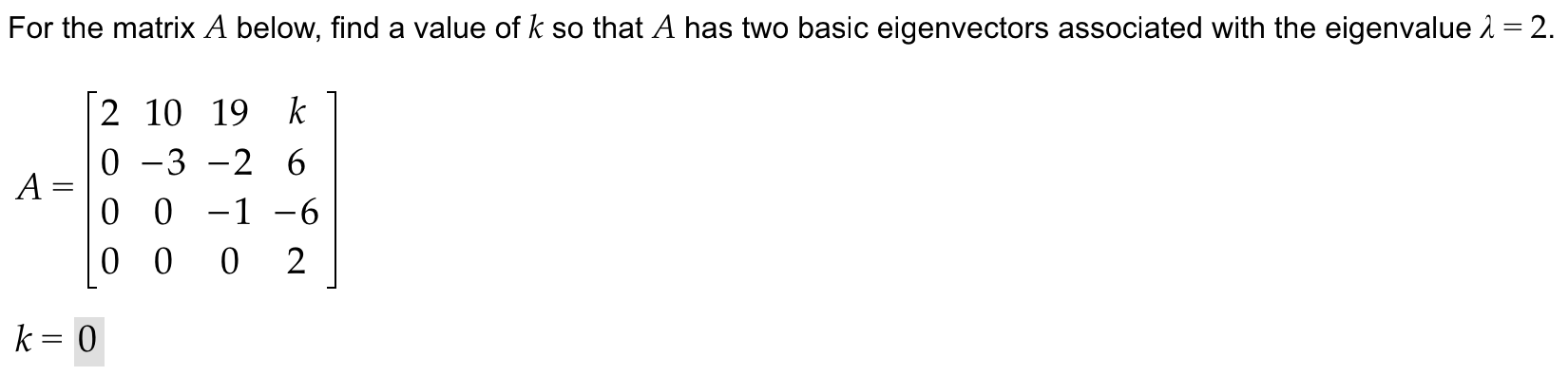 Solved For the matrix A below, find a value of k so that A | Chegg.com