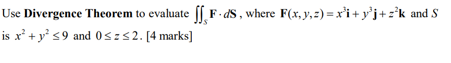 Solved Use Divergence Theorem to evaluate ∬SF⋅dS, where | Chegg.com