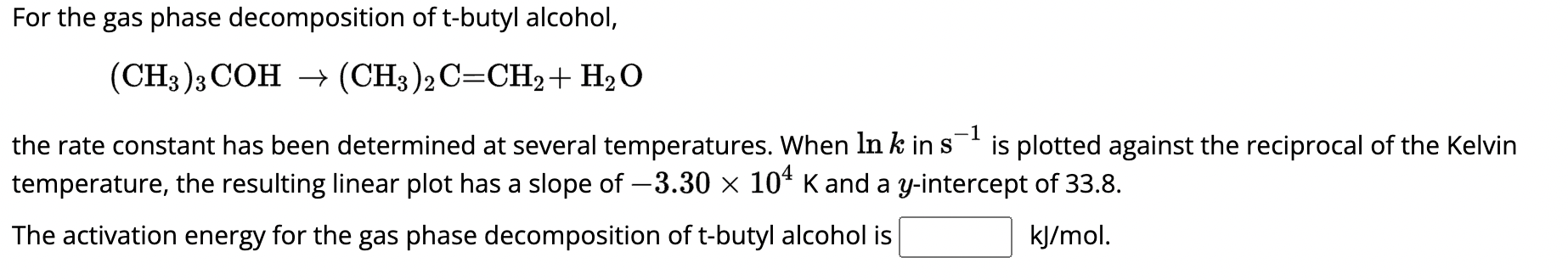 For the gas phase decomposition of t-butyl alcohol, | Chegg.com