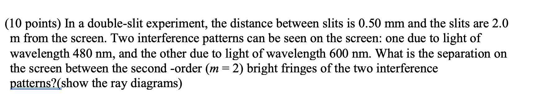 Solved (10 points) In a double-slit experiment, the distance | Chegg.com