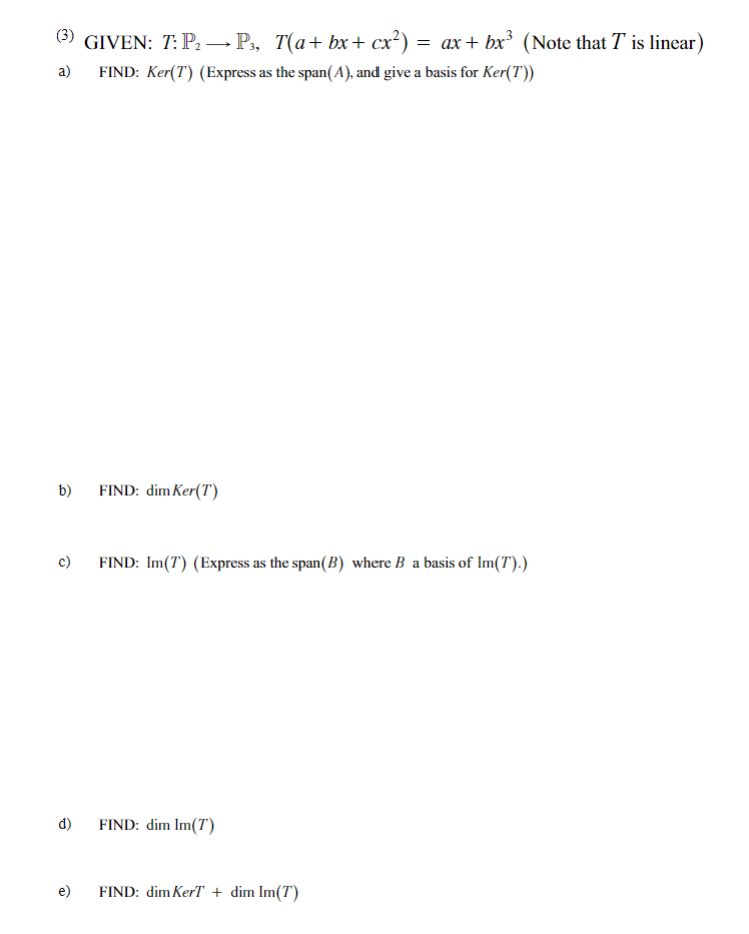 Solved 3 Given T P2 P3 T A Bx Cx2 Ax Bx3 Note That T Is