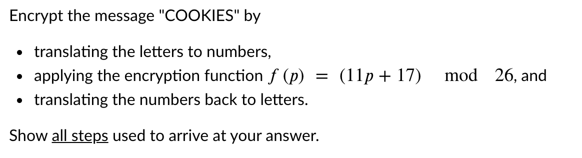 Solved Encrypt the message "COOKIES" by translating the | Chegg.com