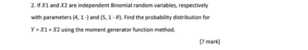 Solved 2. If X1 and X2 are independent Binomial random | Chegg.com