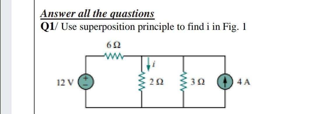 Solved Answer all the quastions Q1/ Use superposition | Chegg.com