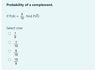 Solved Probability of a complement. If P(A) = 9 find PĀ) 10 | Chegg.com